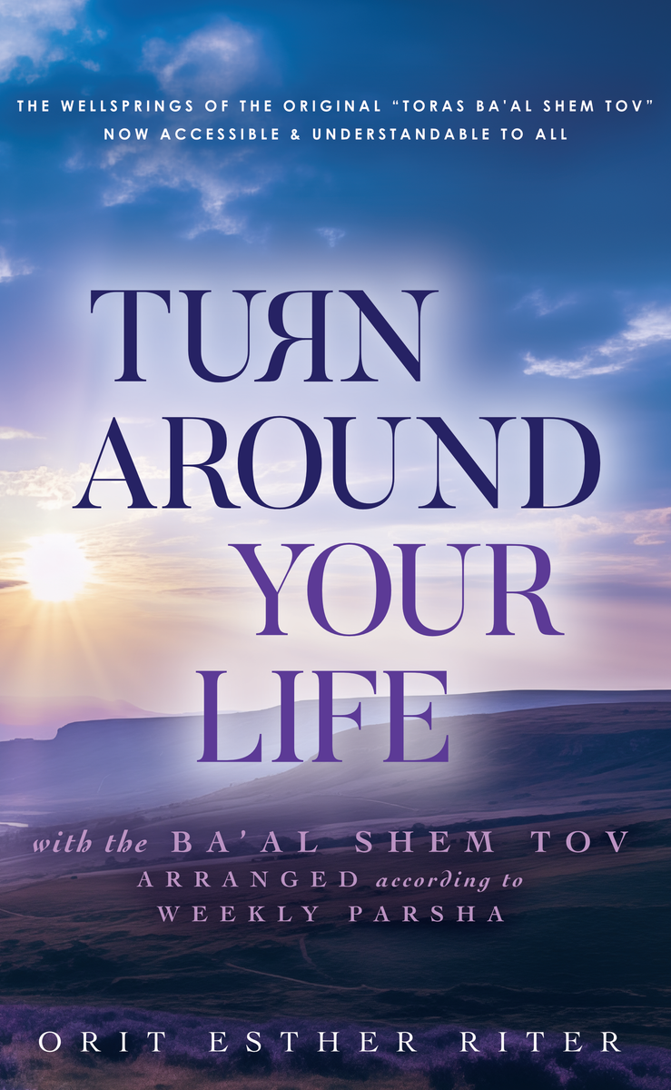 TURN AROUND YOUR LIFE with the Ba'al Shem Tov – Ktav Publishing House