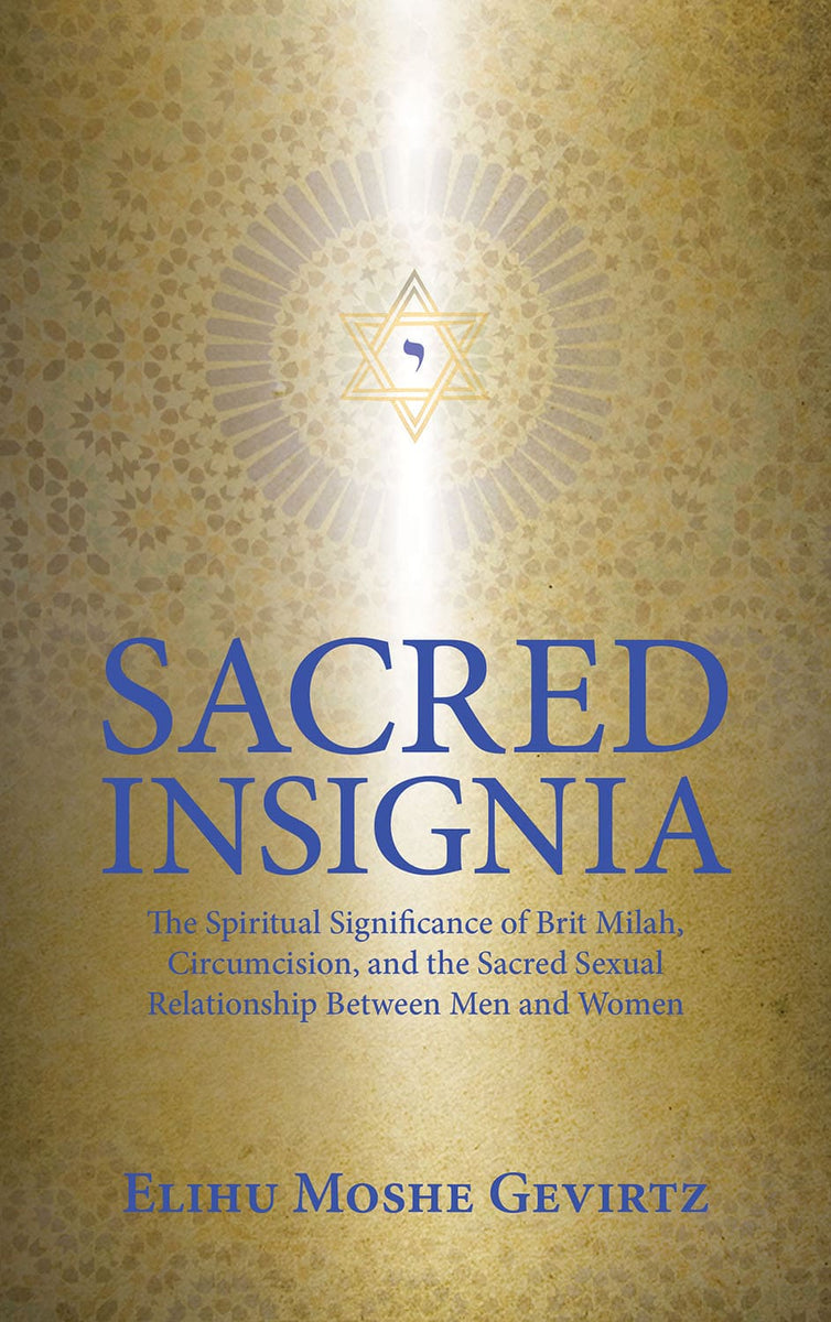 SACRED INSIGNIA: The Spiritual Significance of Brit Milah – Ktav ...